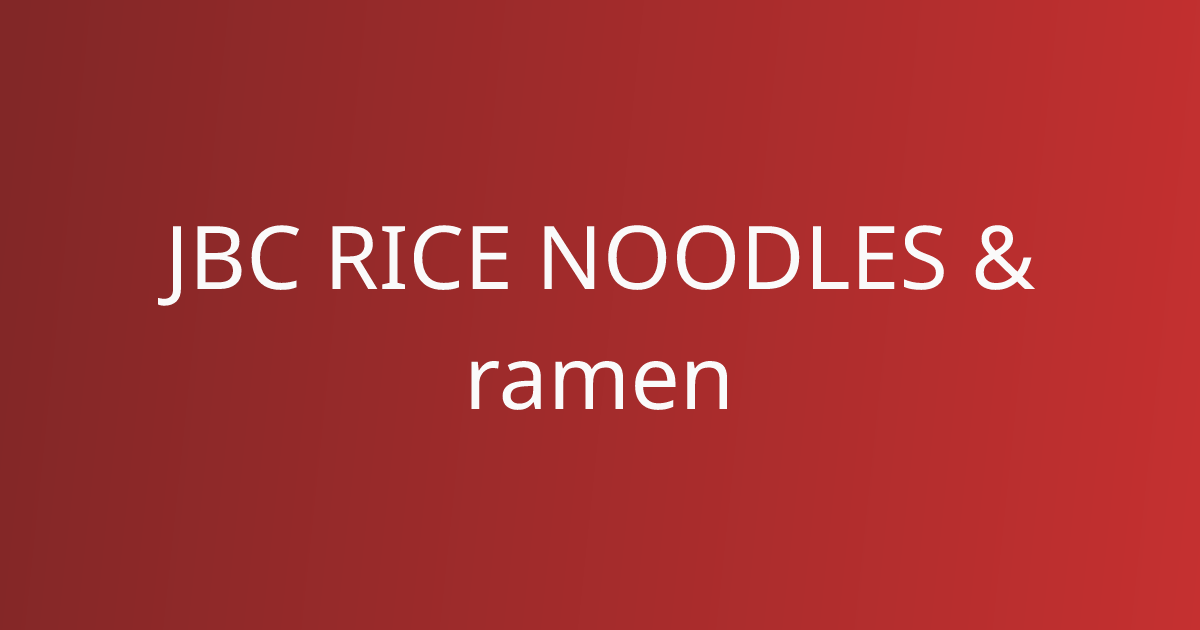 Order Authentic Chinese Online | JBC RICE NOODLES & ramen - Pickup or ...